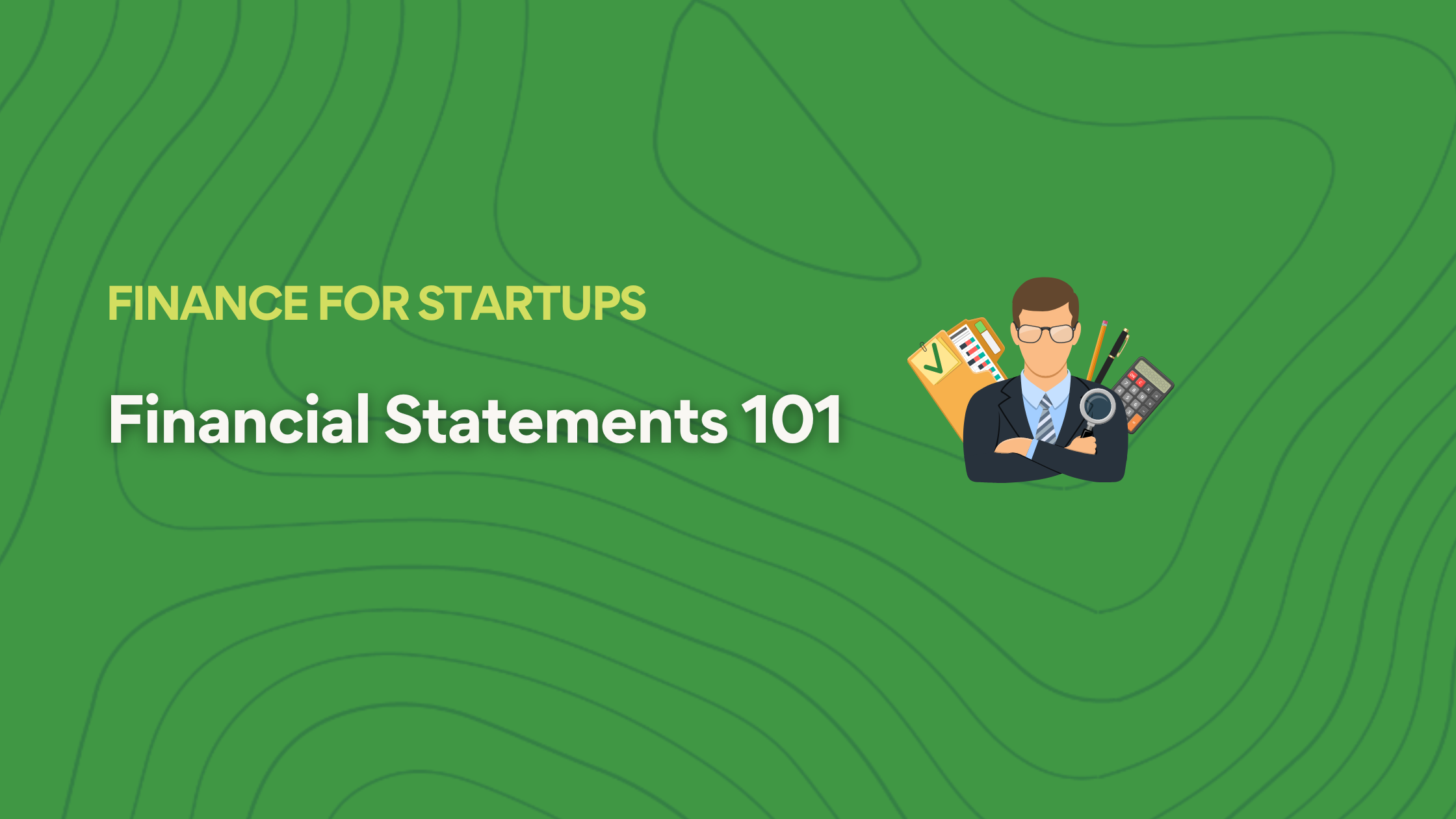 Finance For Startups | Understanding Financial Statements